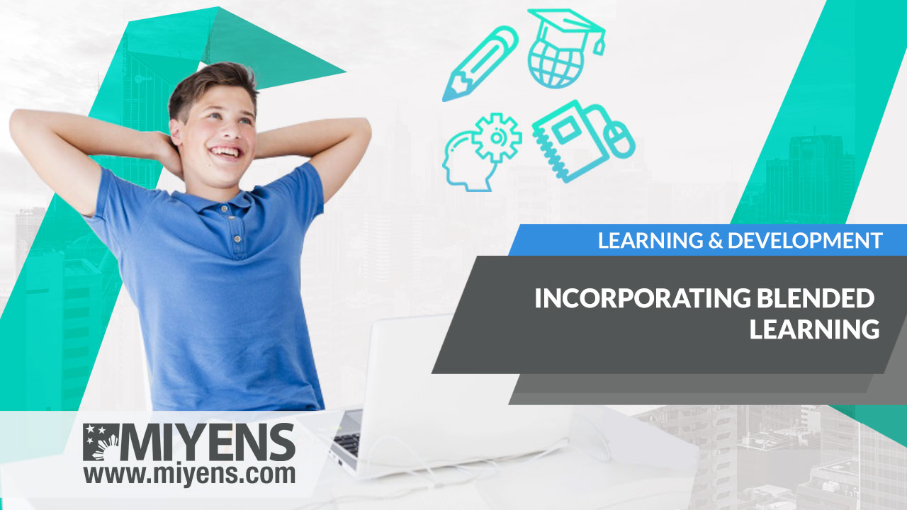 Incorporating Blended Learning | Learning Development | MIYENS