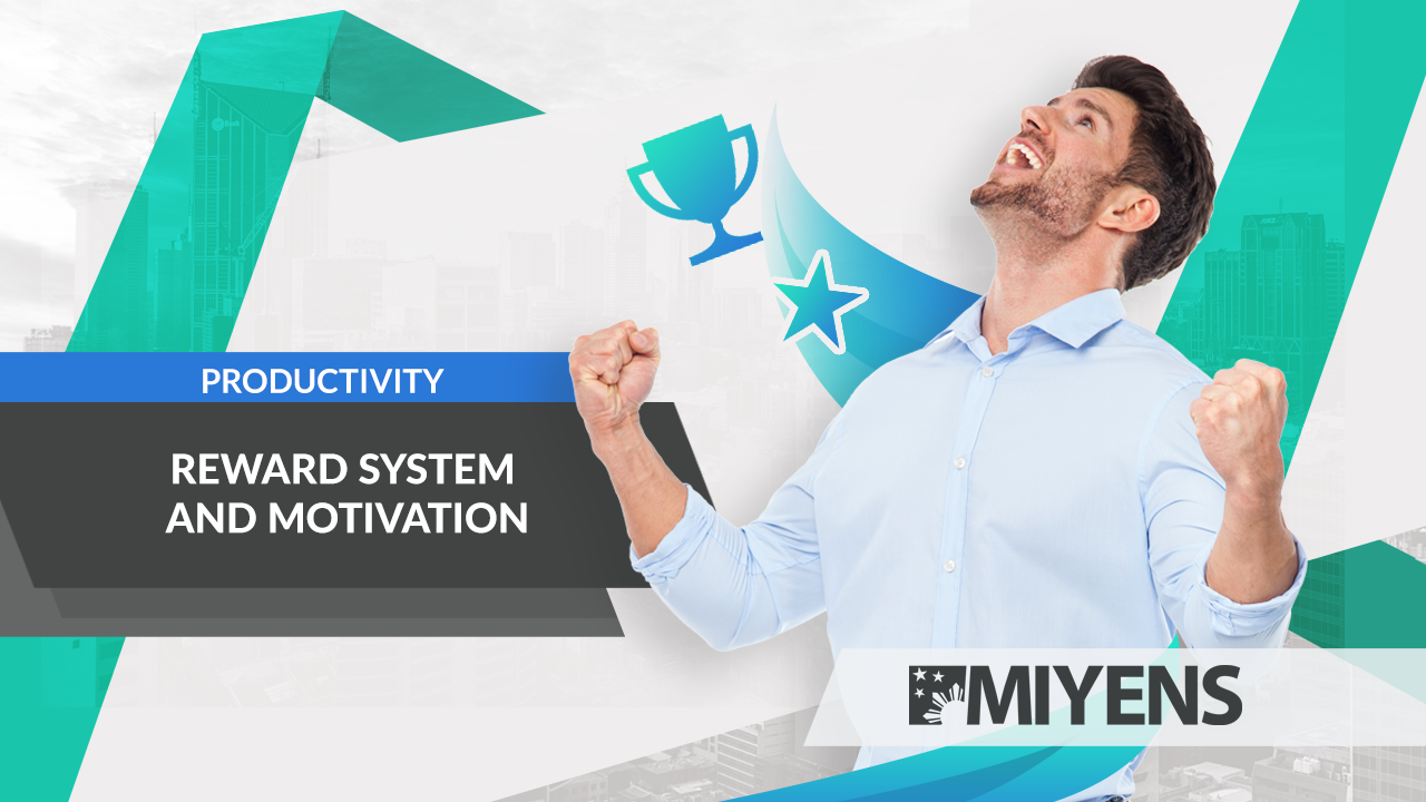 Reward System and Motivation | Productivity| MIYENS