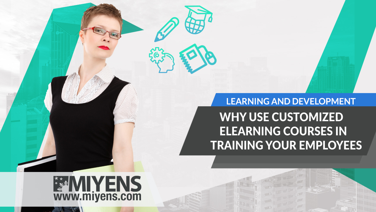 Why Use Customized eLearning Courses in Training Your Employees