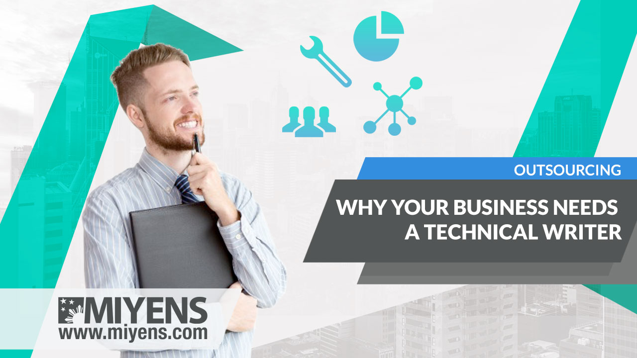 Why Your Business Needs a Technical Writer | Blog | MIYENS