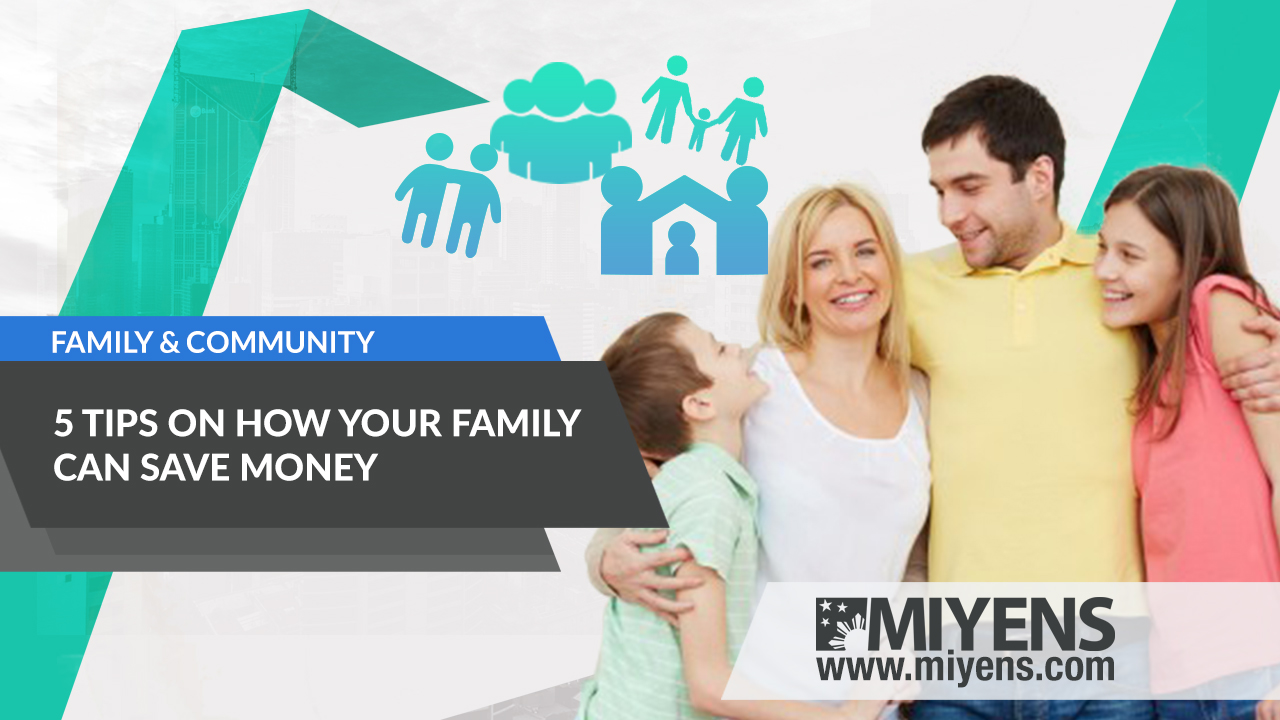 5 Tips On How Your Family Can Save Money - Miyens