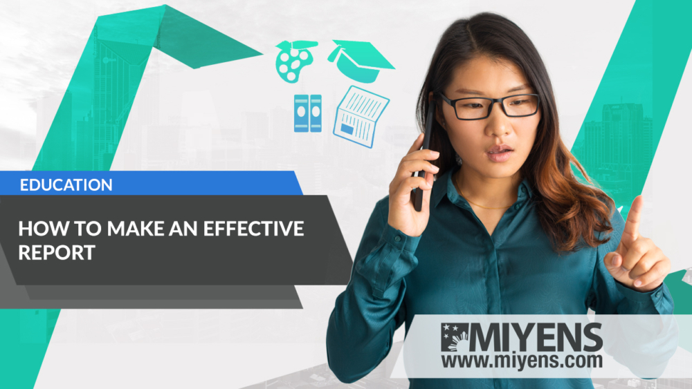 How to Make an Effective Report | Education | MIYENS