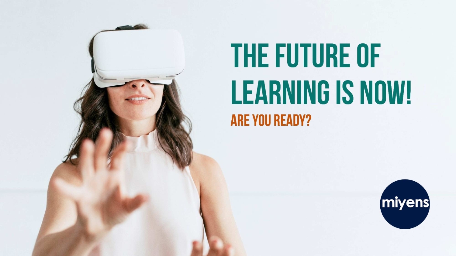 4 Ways AR / VR Impacts the World of eLearning - Miyens